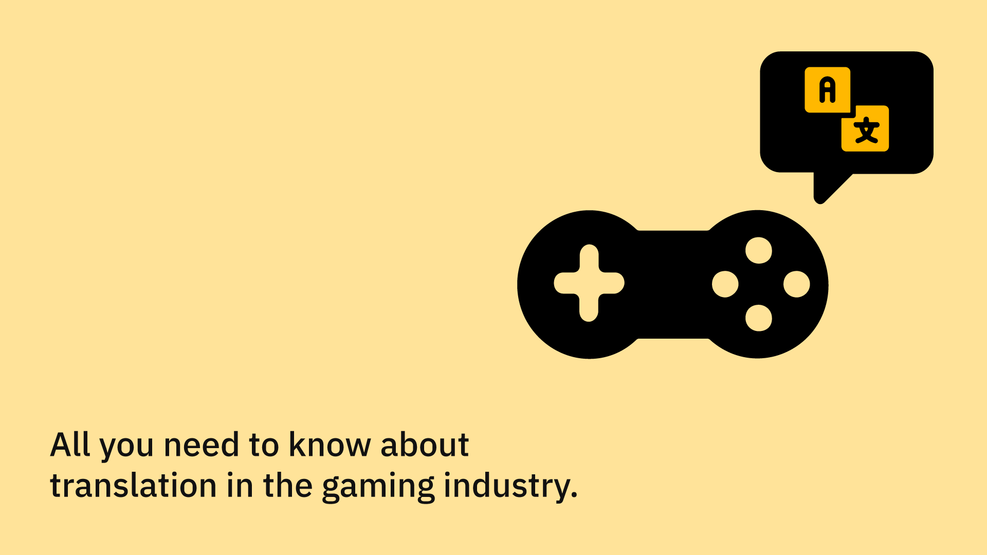All You Need to Know About Translation in the Gaming Industry.