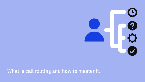 What Is Call Routing And How to Master It?